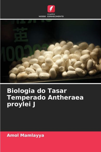 Biologia do Tasar Temperado Antheraea proylei J by Amol Mamlayya ...