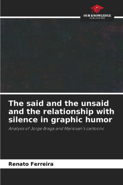 The said and the unsaid and the relationship with silence in graphic ...