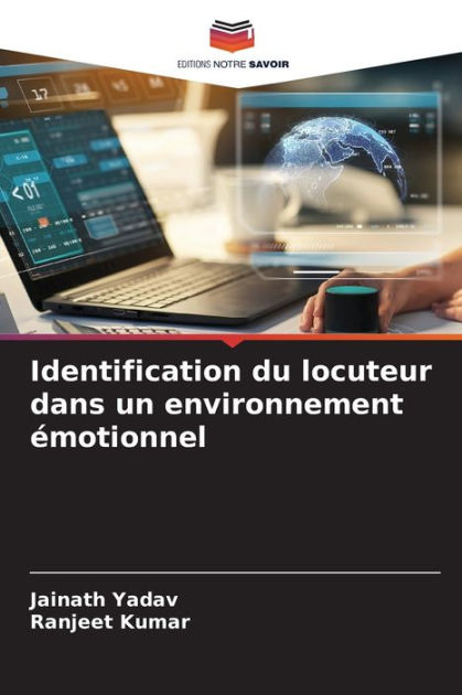 Identification du locuteur dans un environnement émotionnel by Jainath ...