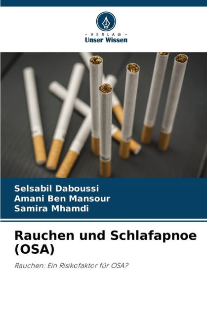Rauchen und Schlafapnoe (OSA) by Selsabil DABOUSSI, Amani Ben Mansour ...