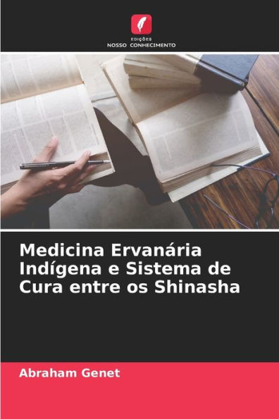Medicina Ervanária Indígena e Sistema de Cura entre os Shinasha by ...