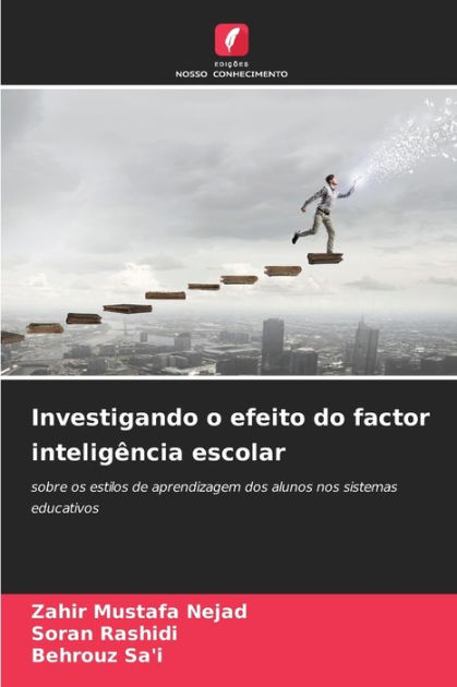 Investigando o efeito do factor inteligência escolar by Zahir Mustafa ...