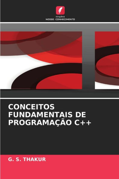 CONCEITOS FUNDAMENTAIS DE PROGRAMAÇÃO C++ by G. S. THAKUR, Paperback ...