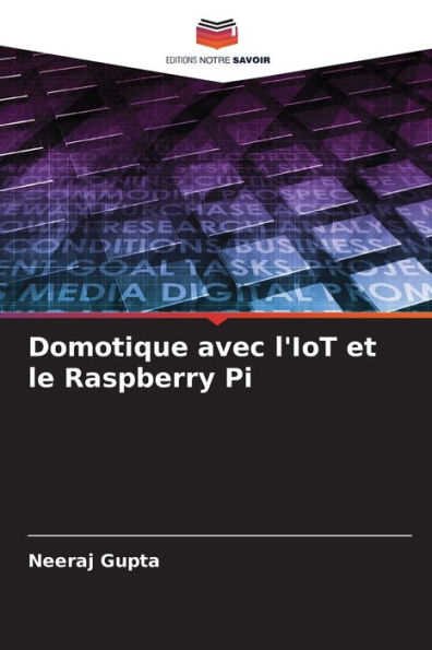 Domotique avec l'IoT et le Raspberry Pi by Neeraj Gupta, Paperback ...