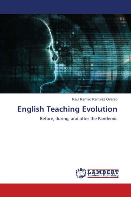 English Teaching Evolution by Raúl Ramiro Ramírez Oyarzo, Paperback ...
