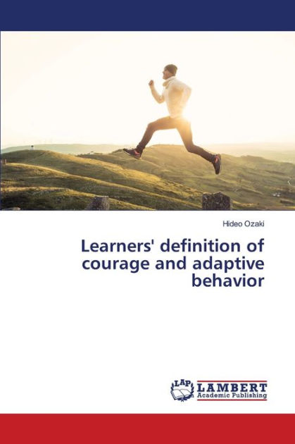 Learners' definition of courage and adaptive behavior by Hideo Ozaki ...