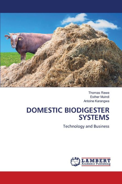 Domestic Biodigester Systems by Thomas Rewe, Esther Muindi, Antoine ...