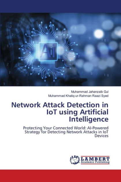 Network Attack Detection in IoT using Artificial Intelligence by ...
