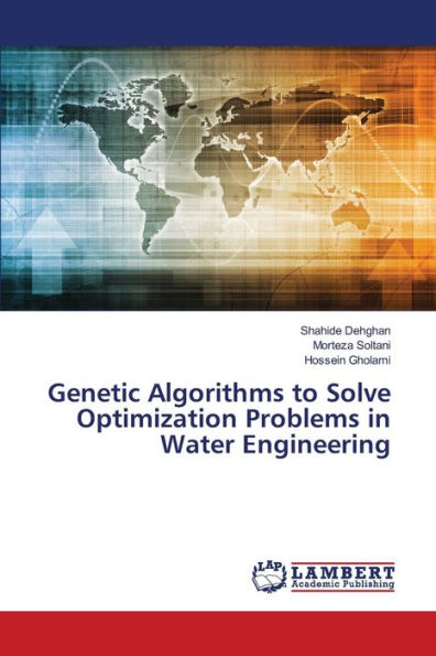Genetic Algorithms to Solve Optimization Problems in Water Engineering ... Genetic Algorithms to Solve Optimization Problems in Water Engineering ...