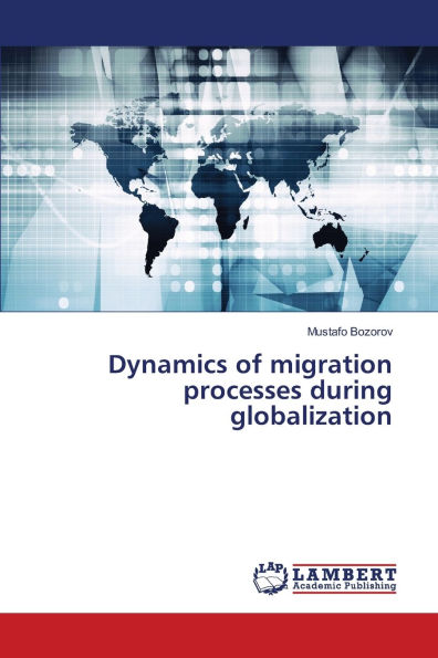 Dynamics of migration processes during globalization by Mustafo Bozorov ...