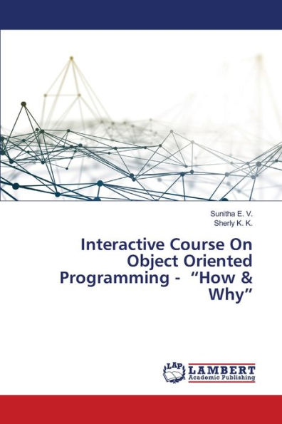 Interactive Course On Object Oriented Programming How And Why By Sunitha E V Sherly K K