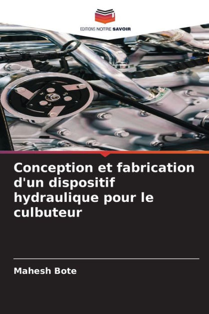 Conception et fabrication d'un dispositif hydraulique pour le culbuteur ...