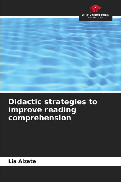 Didactic strategies to improve reading comprehension by Lia Alzate ...
