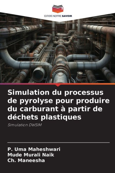 Simulation du processus de pyrolyse pour produire du carburant à partir de déchets plastiques by ...
