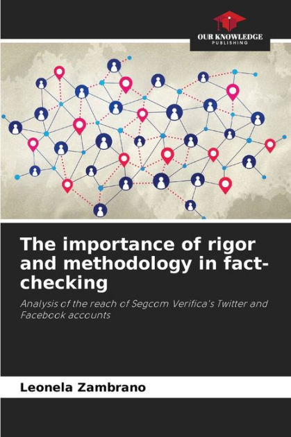 The importance of rigor and methodology in fact-checking by Leonela ...