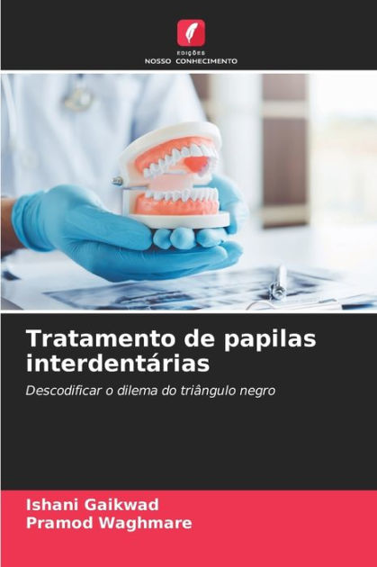 Tratamento de papilas interdentárias by Ishani Gaikwad, Pramod Waghmare ...