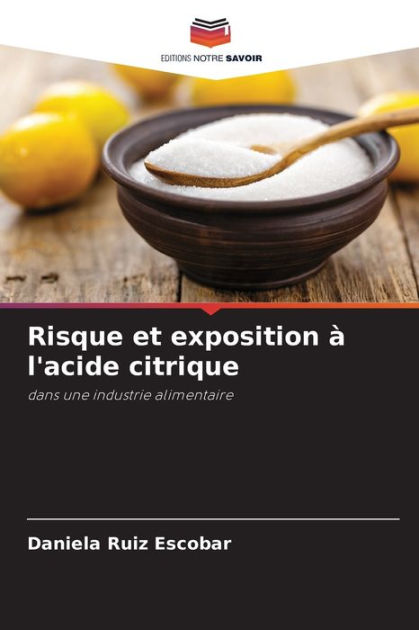 Risque et exposition ï¿½ l'acide citrique by Daniela Ruiz Escobar ...