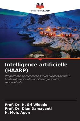 Intelligence artificielle (HAARP) by Prof. Dr. H. Sri Widodo, Prof. Dr ...