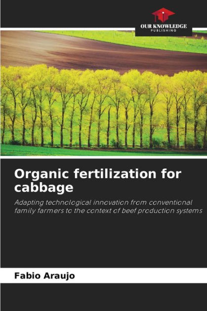 Organic fertilization for cabbage by Fabio Araujo, Paperback | Barnes ...