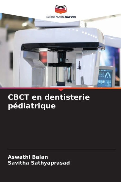 CBCT en dentisterie pédiatrique by Aswathi Balan, Savitha Sathyaprasad ...
