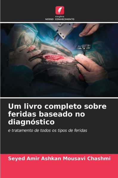 Um livro completo sobre feridas baseado no diagnóstico by Seyed Amir ...