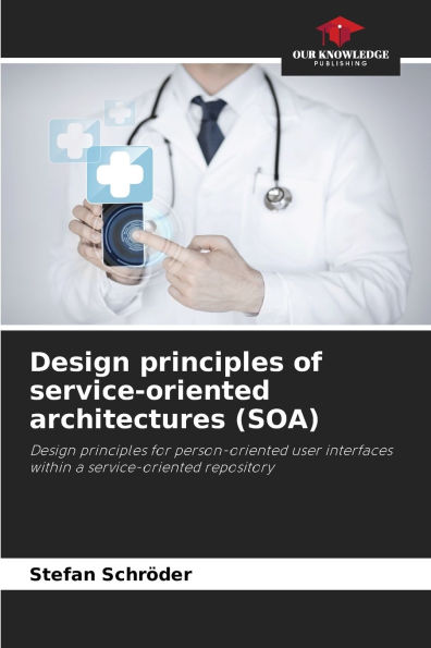 Design principles of service-oriented architectures (SOA) by Stefan Schrïder, Paperback | Barnes ...