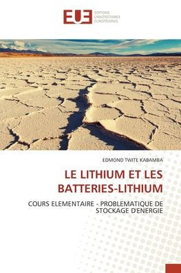 Le Lithium Et Les Batteries-Lithium by Edmond Twite Kabamba, Paperback ...