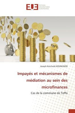 Impayï¿½s et mï¿½canismes de mï¿½diation au sein des microfinances by ...