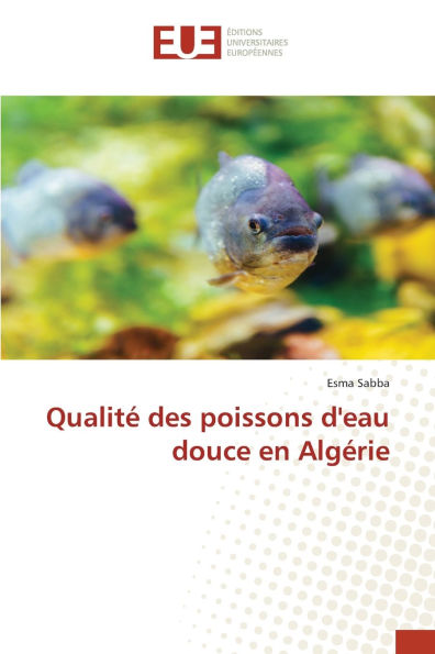 Qualitï¿½ des poissons d'eau douce en Algï¿½rie by Esma Sabba, Paperback | Barnes & Noble®