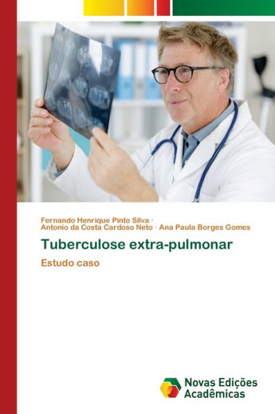 Tuberculose extra-pulmonar by Fernando Henrique Pinto Silva, Antonio Da ...