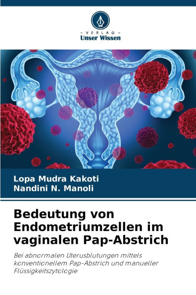Bedeutung von Endometriumzellen im vaginalen Pap-Abstrich by Lopa Mudra ...