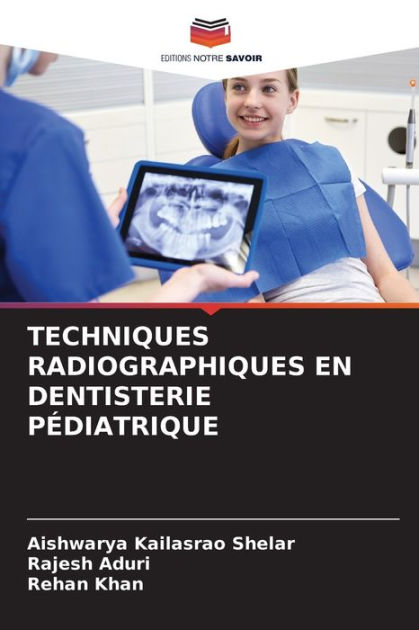 Techniques Radiographiques En Dentisterie PÃ¯Â¿Â½diatrique by Aishwarya ...