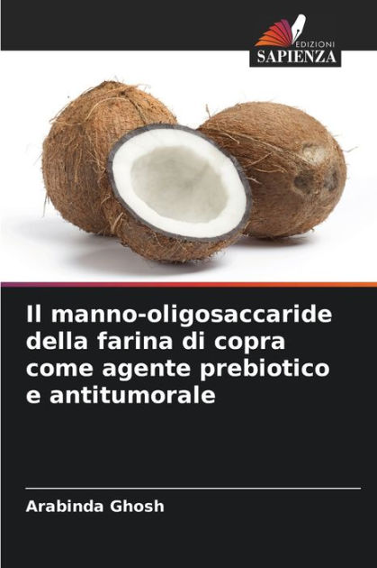 Il manno-oligosaccaride della farina di copra come agente prebiotico e ...