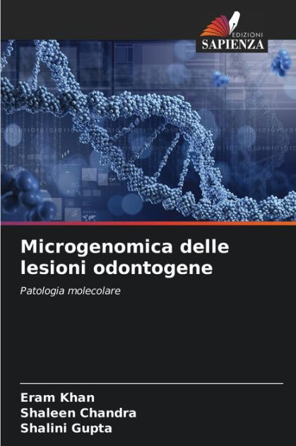 Microgenomica delle lesioni odontogene by Eram Khan, Shaleen Chandra ...
