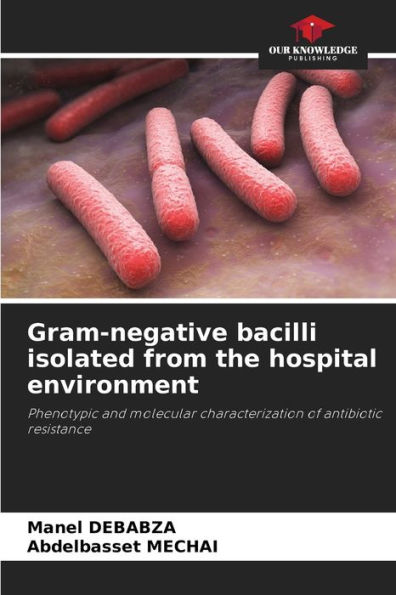 Gram-negative bacilli isolated from the hospital environment by Manel ...