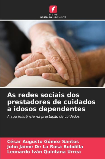 As redes sociais dos prestadores de cuidados a idosos dependentes by ...