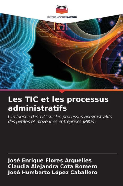 Les TIC et les processus administratifs by Josï Enrique Flores ...