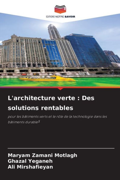 L'architecture verte: Des solutions rentables by Maryam Zamani Motlagh ...