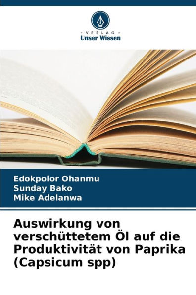 Auswirkung von verschï¿½ttetem ï¿½l auf die Produktivitï¿½t von Paprika ...