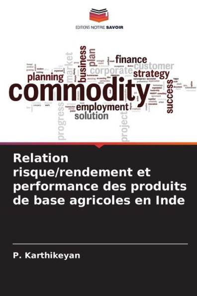 Relation risque/rendement et performance des produits de base agricoles ...