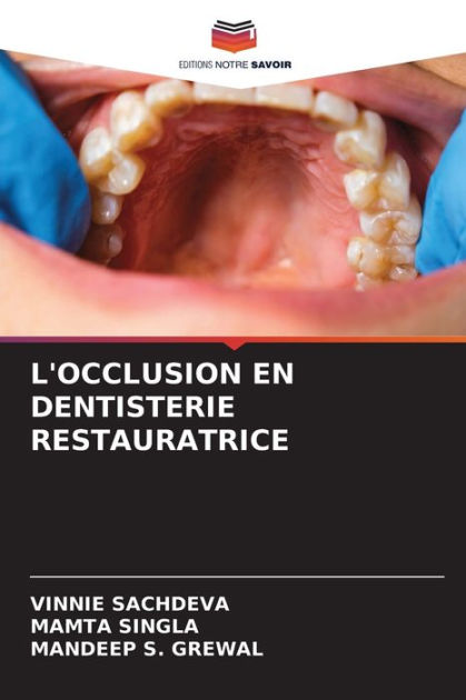 L'Occlusion En Dentisterie Restauratrice by Vinnie Sachdeva, Mamta ...