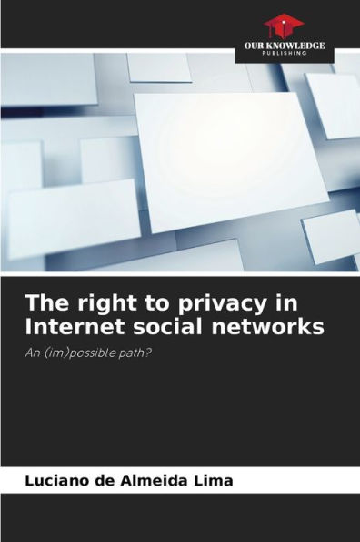 The right to privacy in Internet social networks by Luciano de Almeida ...