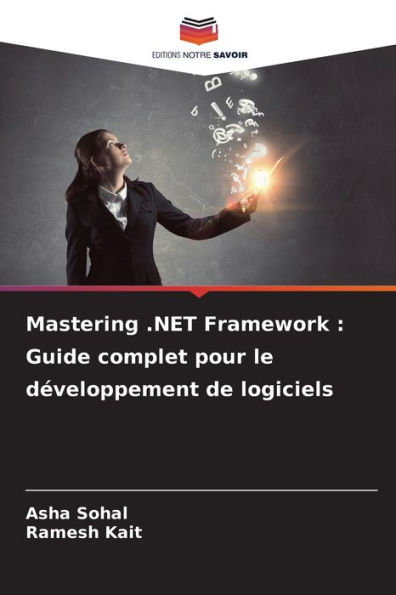 Mastering .NET Framework: Guide complet pour le dï¿½veloppement de ...