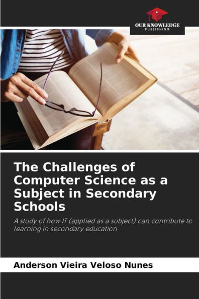 The Challenges of Computer Science as a Subject in Secondary Schools by ...