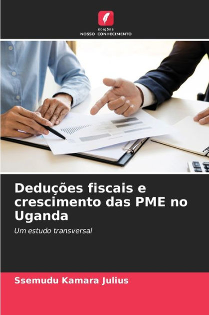 Deduï¿½ï¿½es fiscais e crescimento das PME no Uganda by Ssemudu Kamara ...