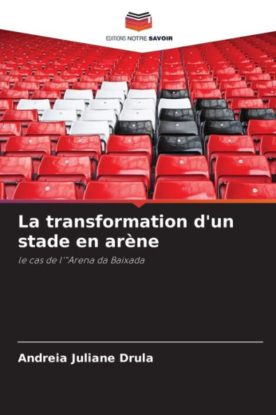 La transformation d'un stade en arï¿½ne by Andreia Juliane Drula ...