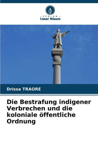 Die Bestrafung indigener Verbrechen und die koloniale ï¿½ffentliche ...