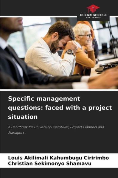 Specific management questions: faced with a project situation by Louis ...