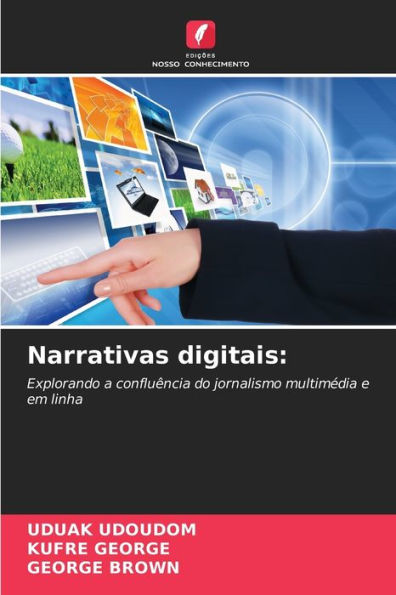 Narrativas digitais by Uduak Udoudom, Kufre George, George Brown, Paperback | Barnes & Noble®