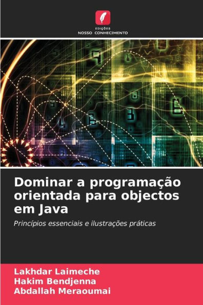 Dominar a programaï¿½ï¿½o orientada para objectos em Java by Lakhdar Laimeche, Hakim Bendjenna ...